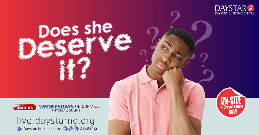 Does She Deserve It? - Daystar Christian Centre